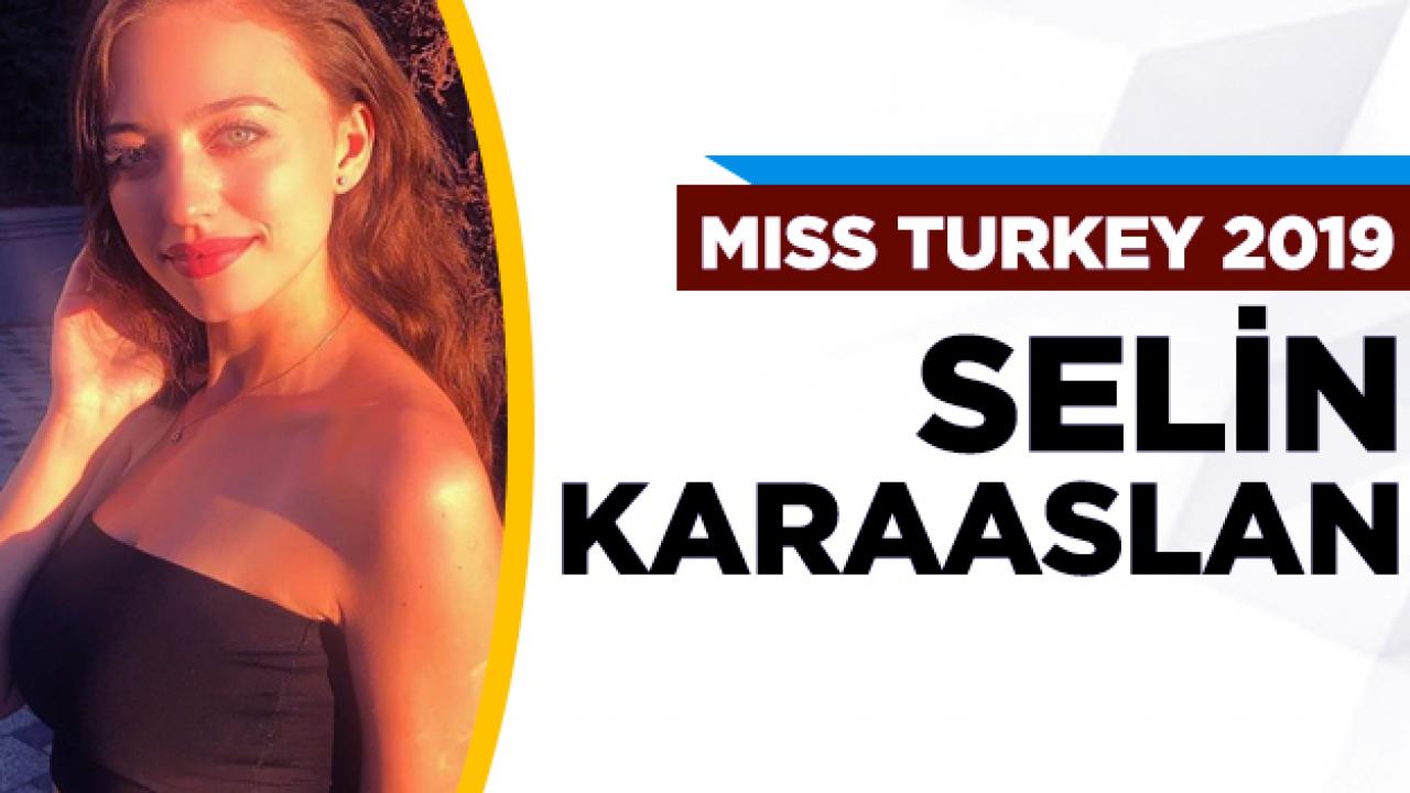 Miss Turkey 2019 finalisti Selin Karaaslan kimdir? - Yeni Birlik
