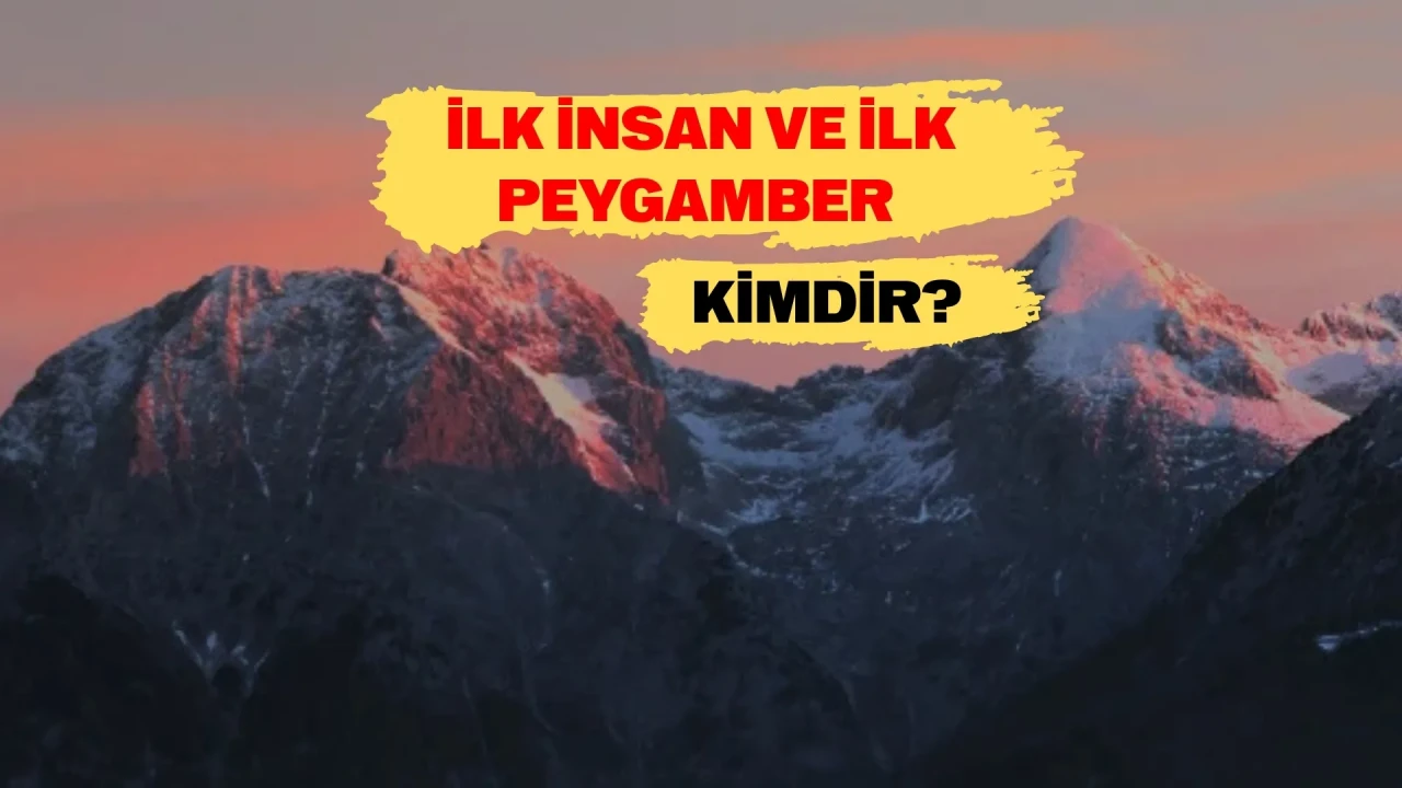 İlk Peygamber kimdir? İlk insan ve peygamber olarak Hz. Âdem’in (a.s ...